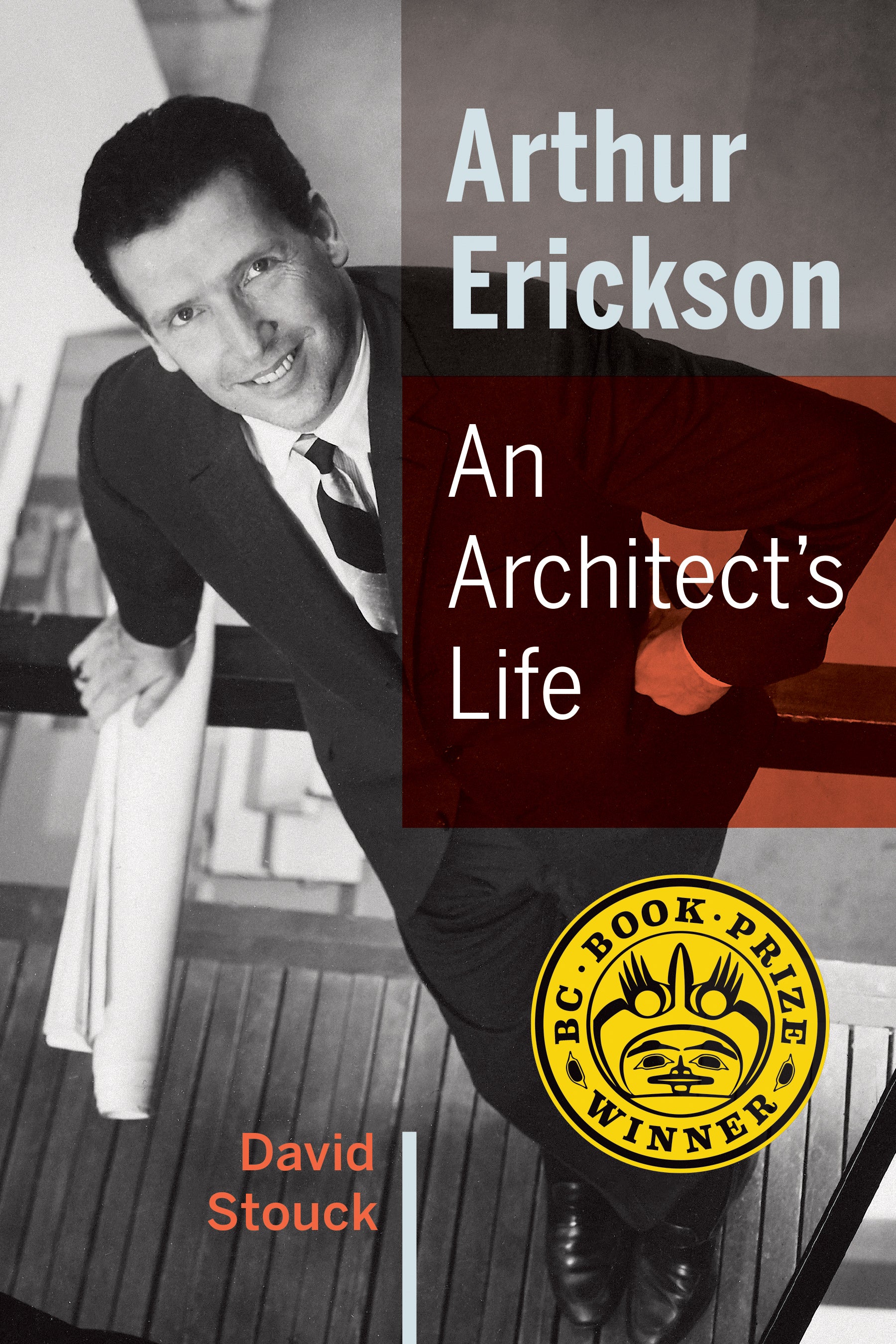 Arthur Erickson : An Architect's Life – Douglas & McIntyre